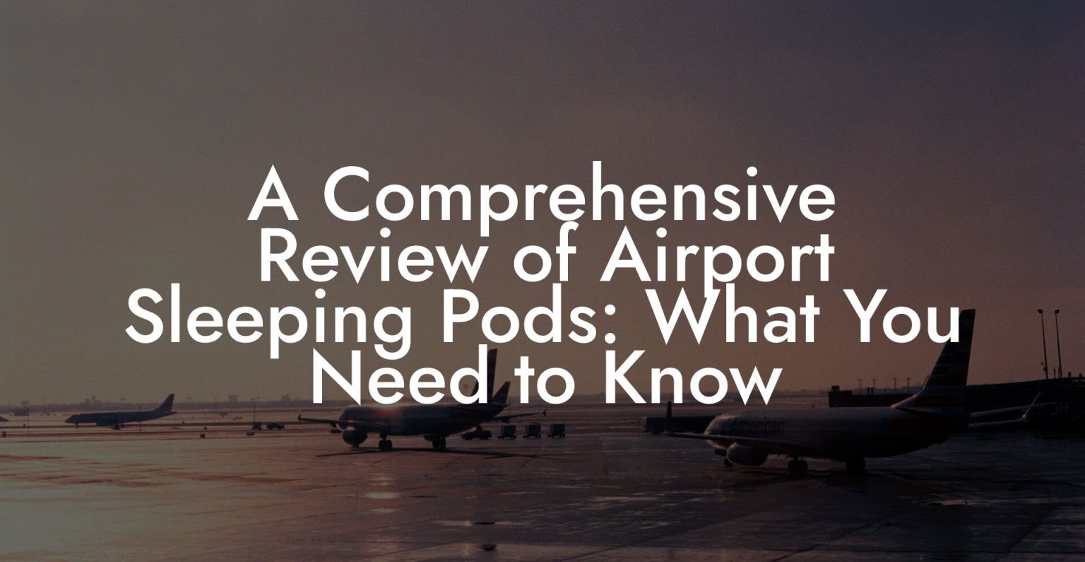 A Comprehensive Review of Airport Sleeping Pods: What You Need to Know ...