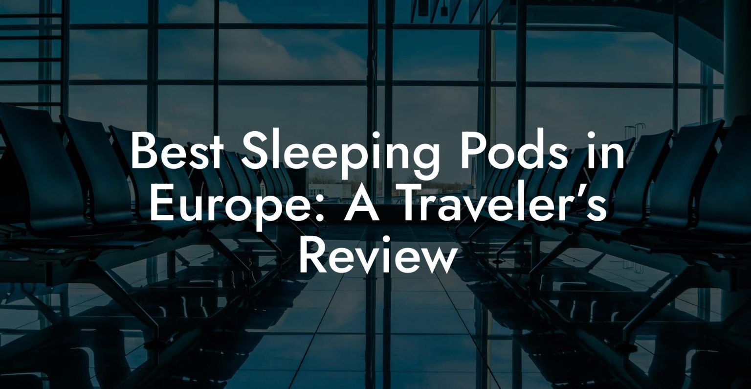 Best Sleeping Pods in Europe: A Traveler’s Review - Airports Sleeping Pods