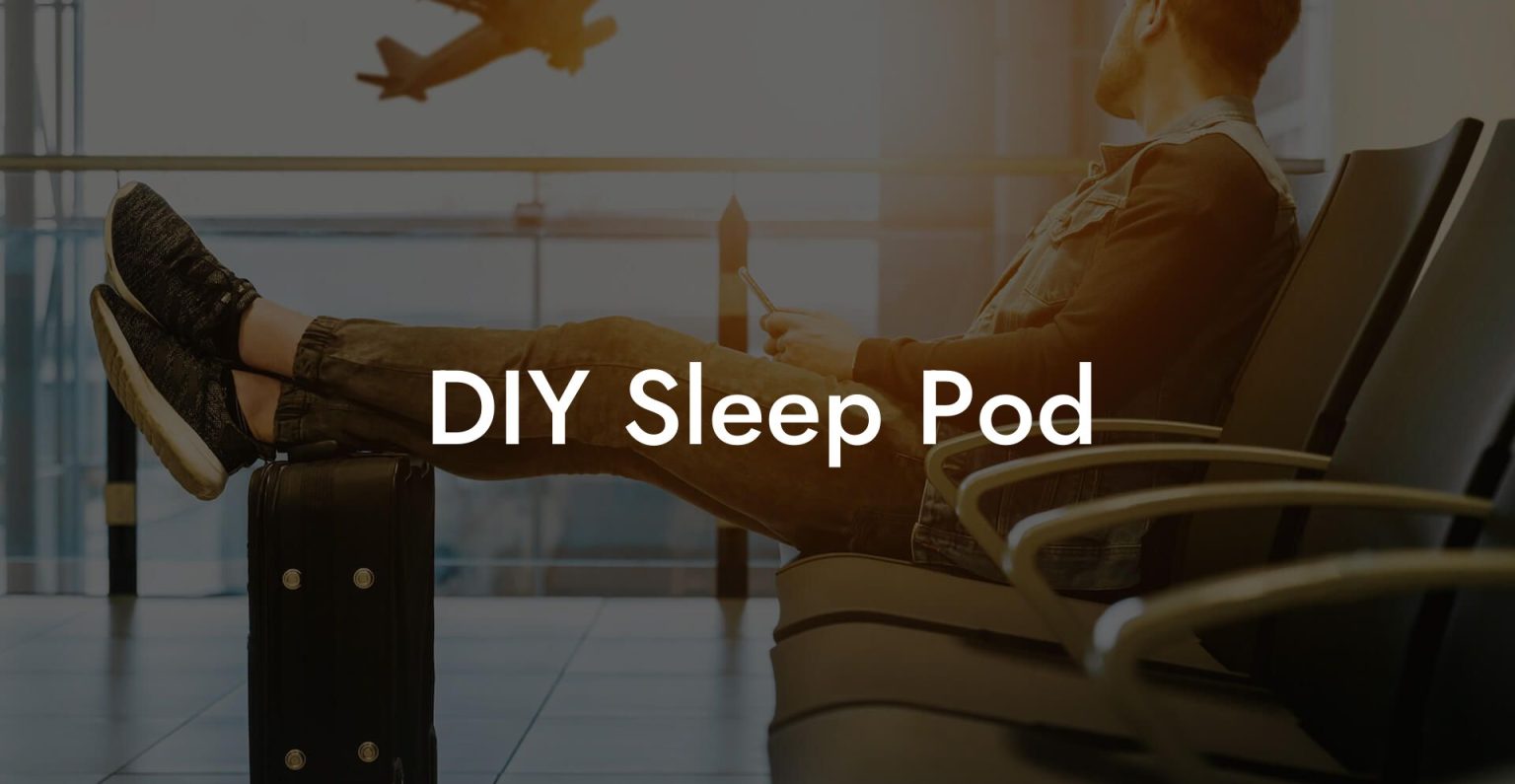 DIY Sleep Pod - Airports Sleeping Pods
