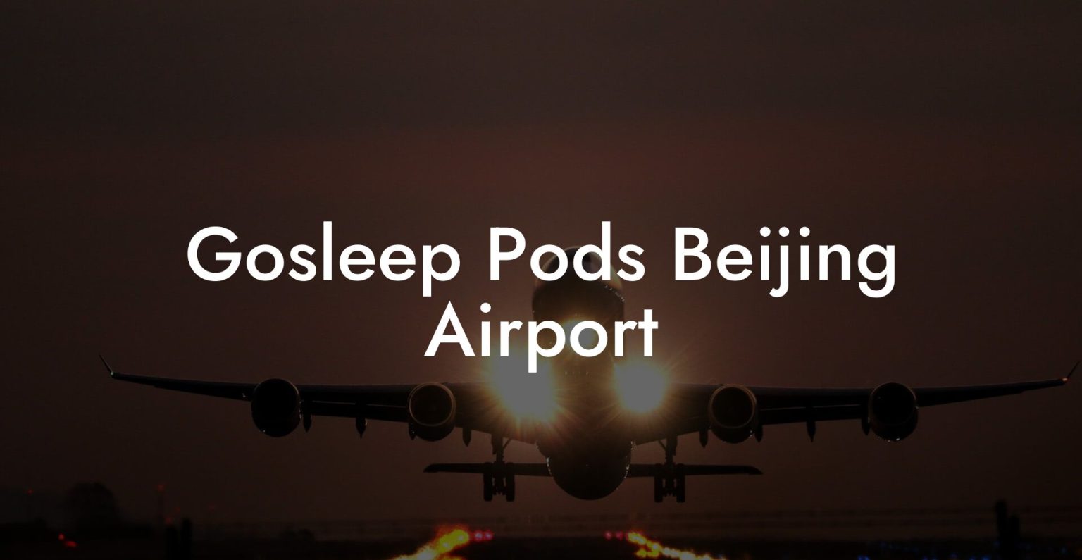 Gosleep Pods Beijing Airport - Airports Sleeping Pods