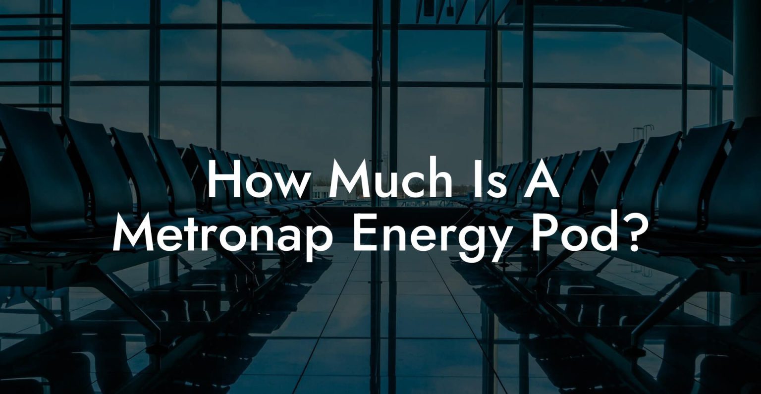 How Much Is A Metronap Energy Pod? - Airports Sleeping Pods