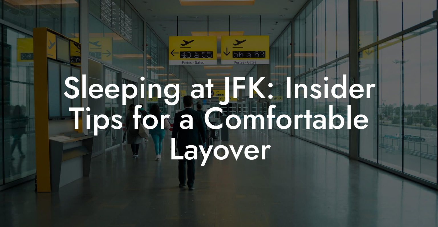Sleeping at JFK: Insider Tips for a Comfortable Layover - Airports ...