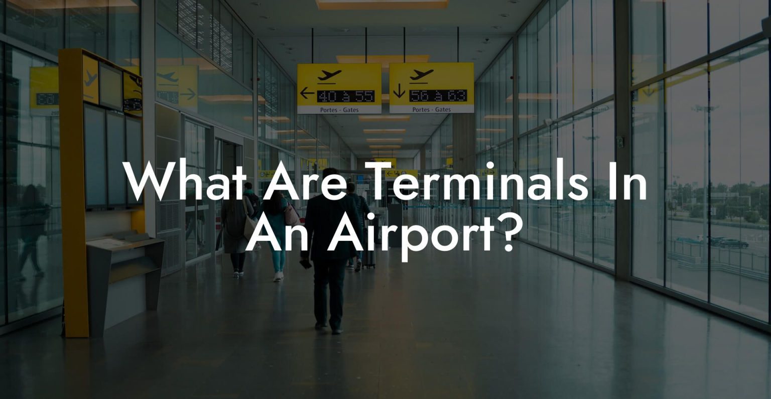 What Are Terminals In An Airport? - Airports Sleeping Pods